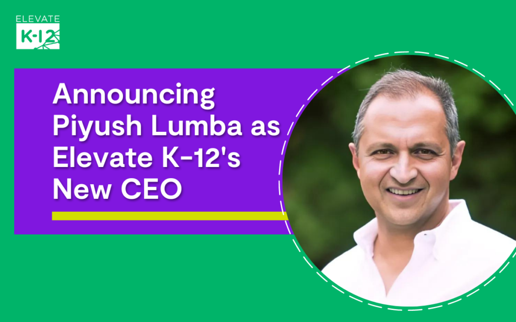 Announcing Piyush Lumba as Elevate K-12's New CEO | Elevate K12