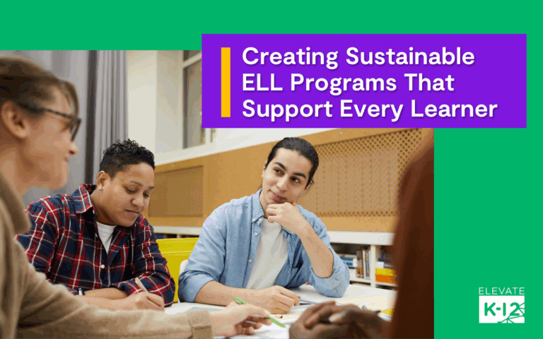 Creating Sustainable ELL Programs That Support Every Learner